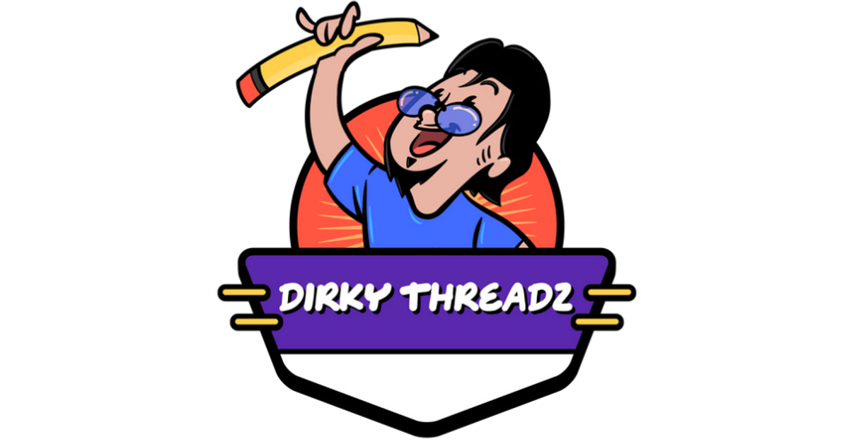 Dirky Threadz – DirkyThreadz
